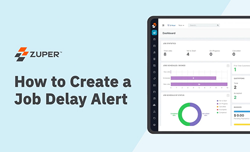 How to Create a Job Delay Alert in Zuper - Zuper