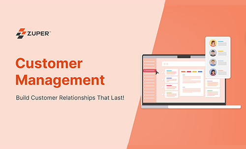 Manage Your Customers Effortlessly with Zuper