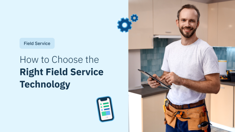 How to Choose the Right Field Service Technology